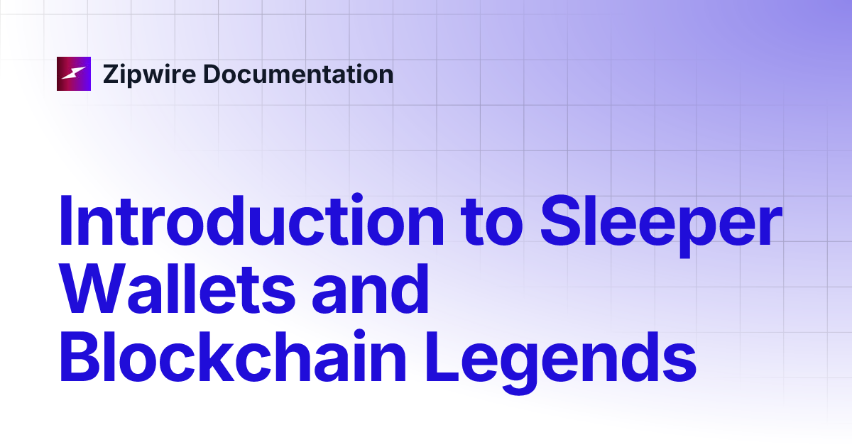 Introduction to Sleeper Wallets and Blockchain Legends | Zipwire Documentation