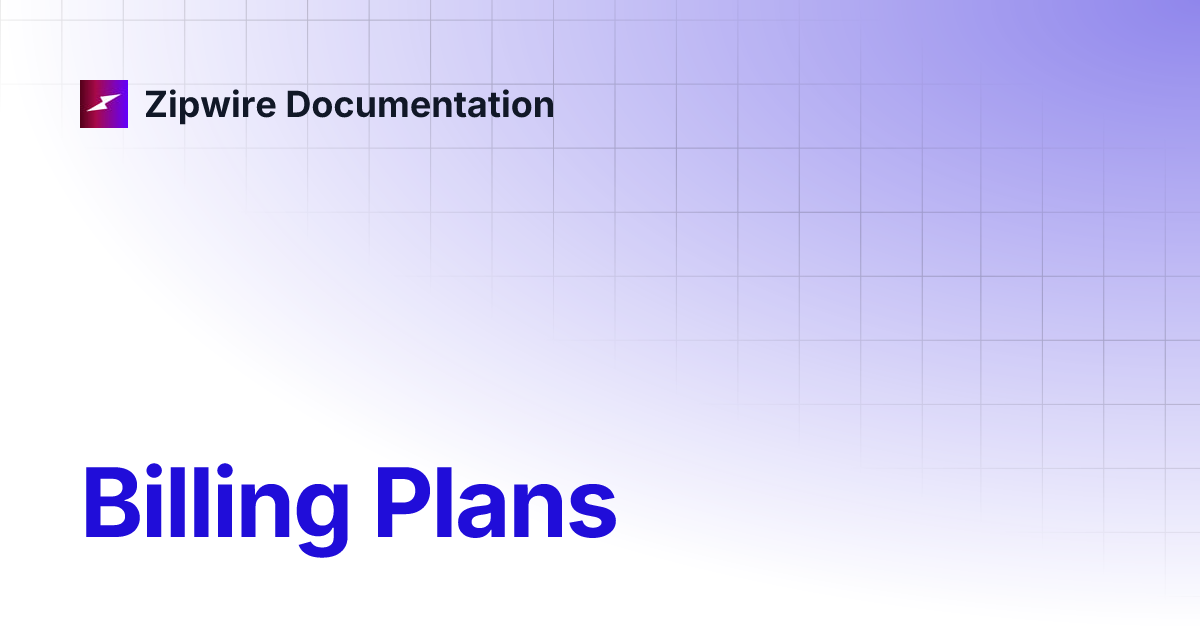 Billing Plans | Zipwire Documentation