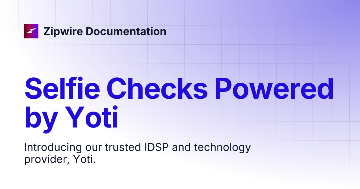 Selfie Checks Powered by Yoti | Zipwire Documentation